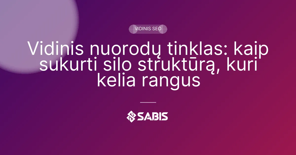 Vidinis nuorodų tinklas: kaip sukurti silo struktūrą, kuri kelia rangus ...